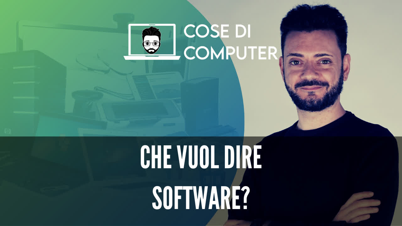 Cosa significa software? - Cose di computer