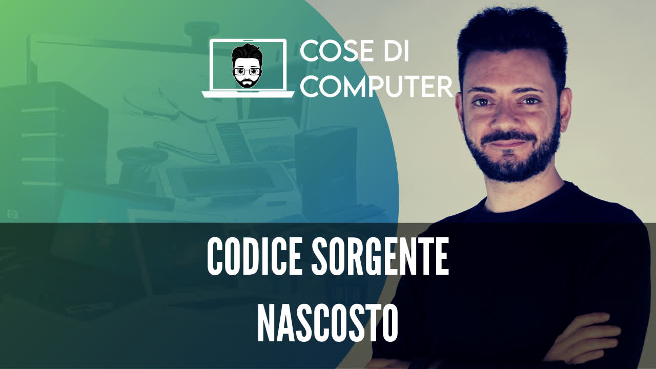 Codice sorgente nascosto: è possibile? - Cose di computer