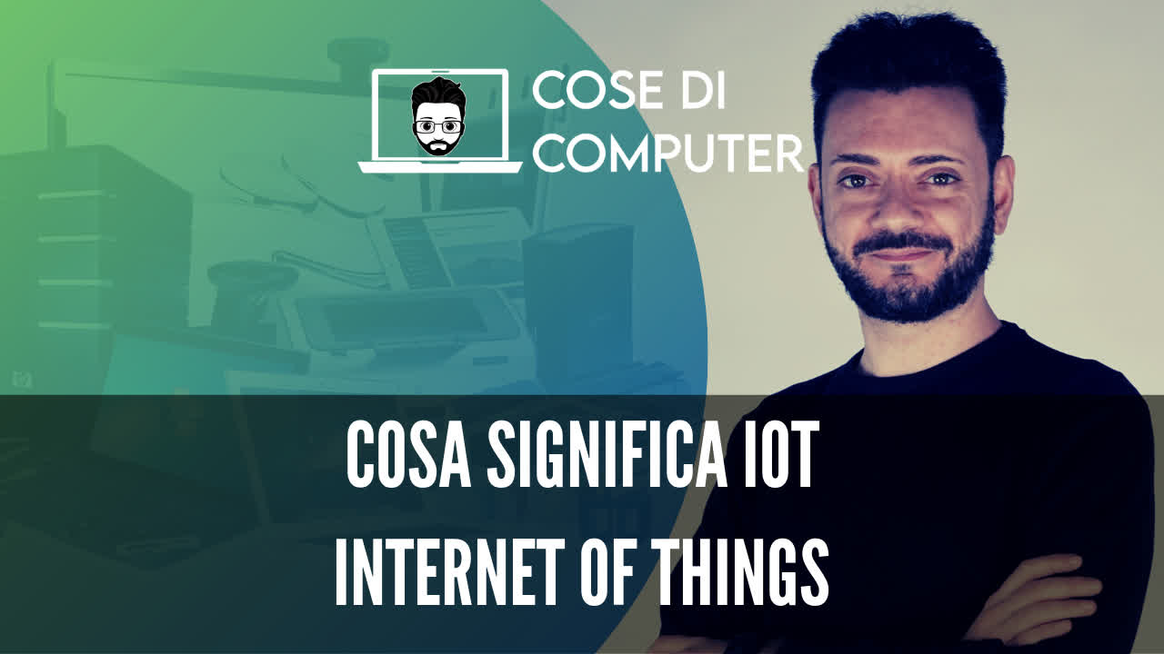 Cosa significa IoT - Cose di computer