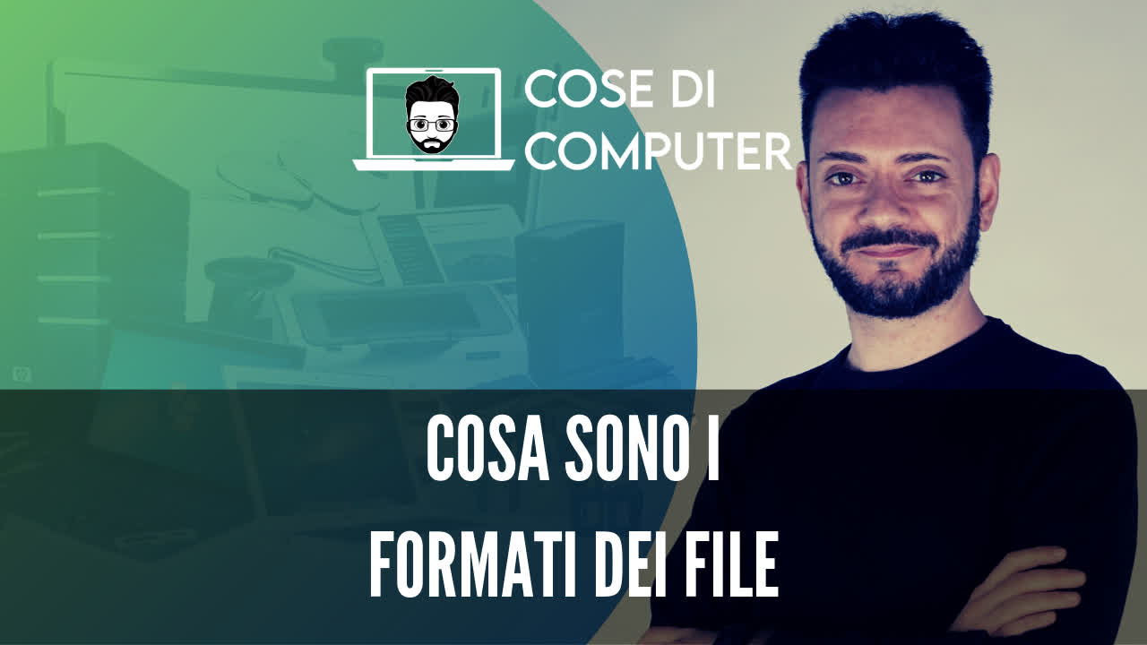 Cosa sono i formati dei file? - Cose di computer