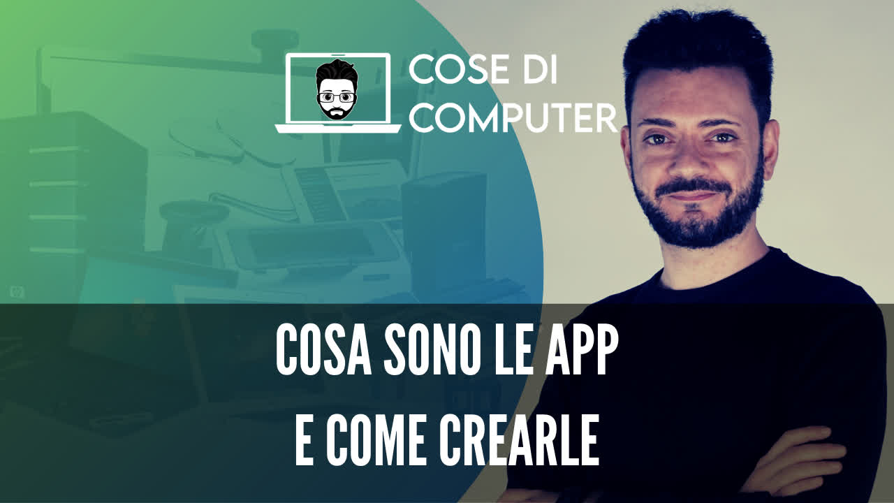 Cosa sono le app e come crearle Cosa sono le app e come crearle