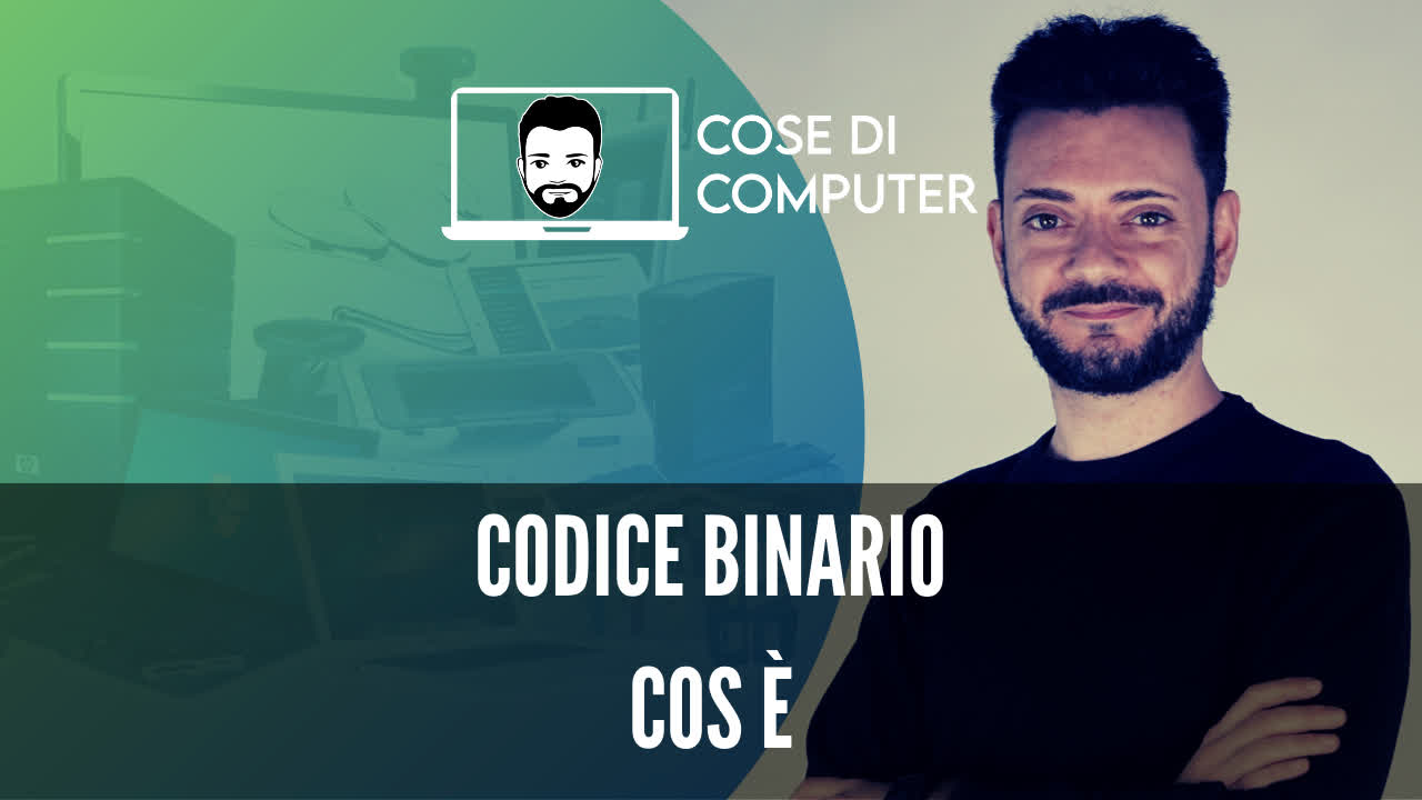 Codice binario: cos'è, spiegato semplice? - Cose di computer