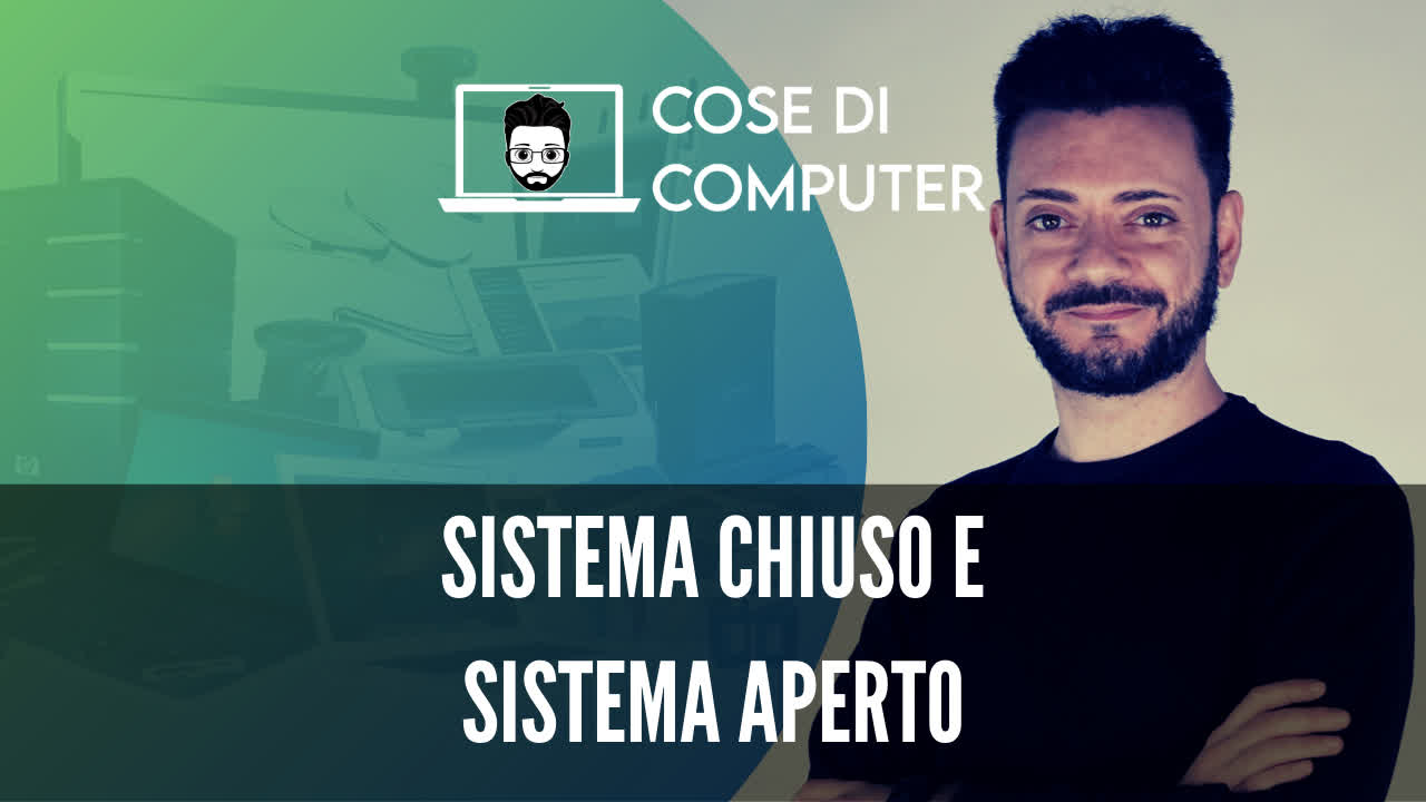 Sistema chiuso e sistema aperto: vantaggi e svantaggi - Cose di computer