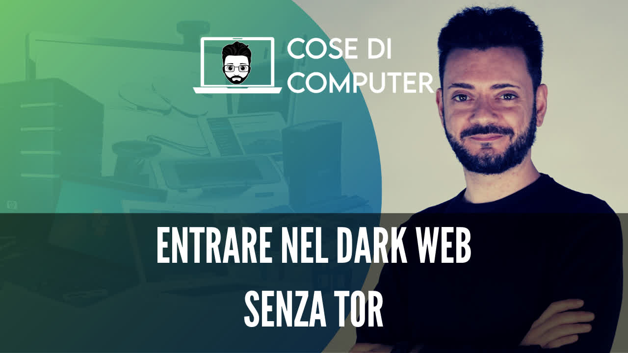 Entrare nel dark web senza TOR - Cose di computer Entrare nel dark web senza TOR - Cose di computer