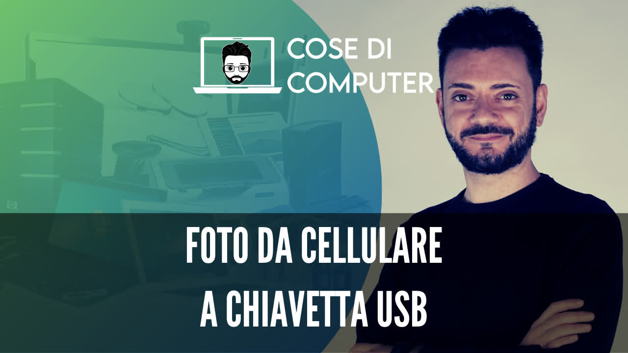 Foto da cellulare a chiavetta USB: come trasferirle? - Cose di computer