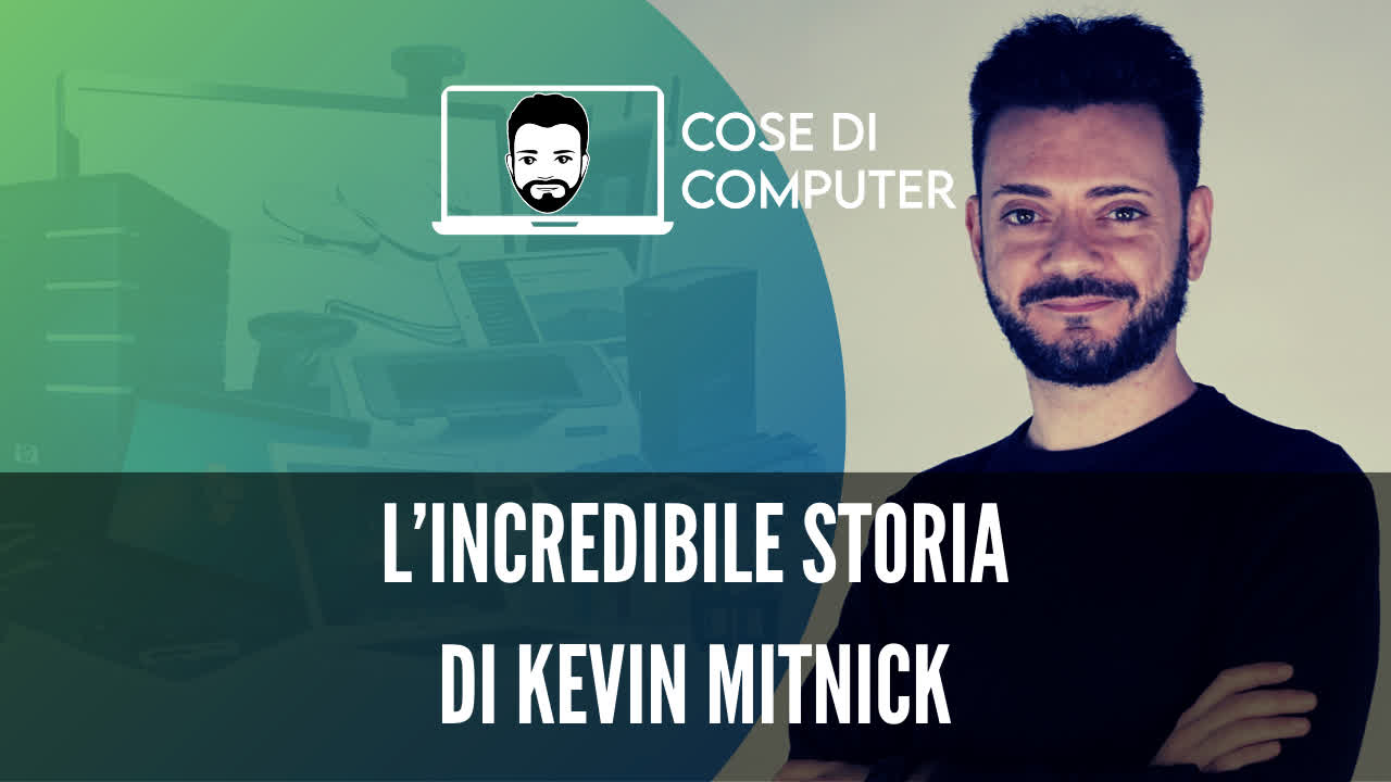 Kevin Mitnick - L'incredibile storia del miglior hacker al mondo